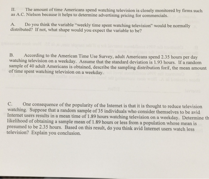 Solved II. The amount of time Americans spend watching | Chegg.com