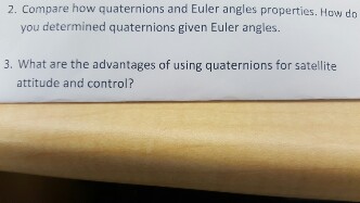 Solved 2. Compare how quaternions and Euler angles | Chegg.com