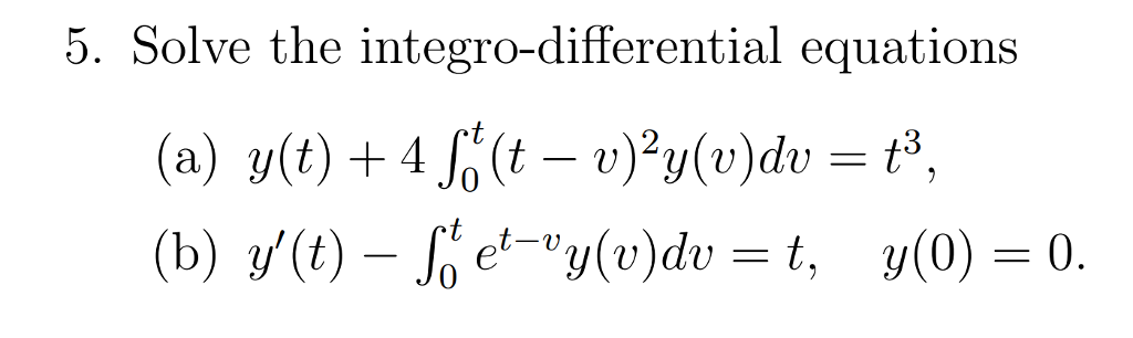 Solved 5. Solve the integro-differential equations | Chegg.com