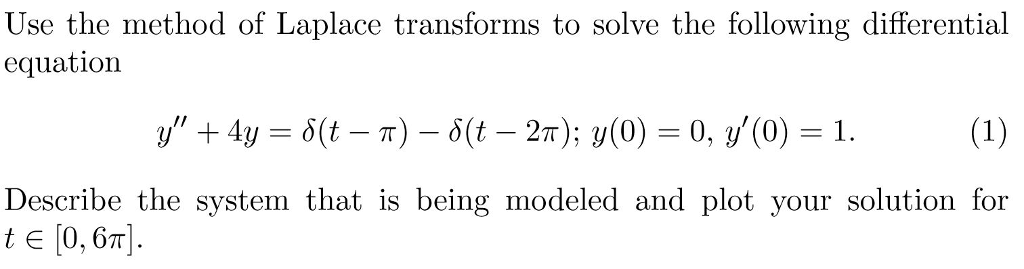 Solved Use the method of Laplace transforms to solve the | Chegg.com