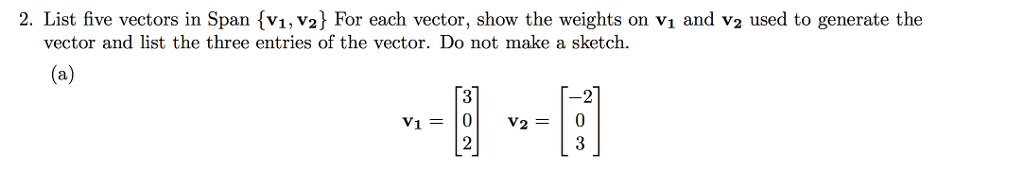 Solved 2. List five vectors in Span fvi, v2) For each | Chegg.com