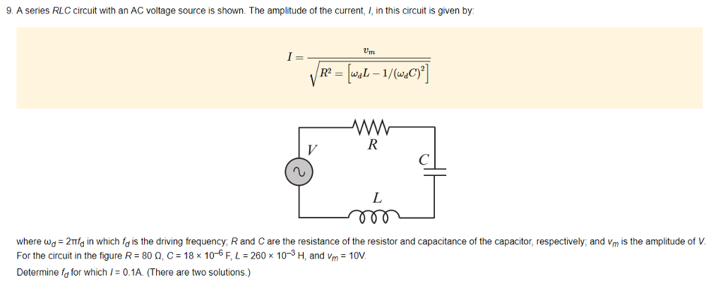 Solved 9. A series RLC circuit with an AC voltage source is | Chegg.com