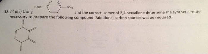 Solved Using and the correct isomer of 2,4 hexadiene | Chegg.com