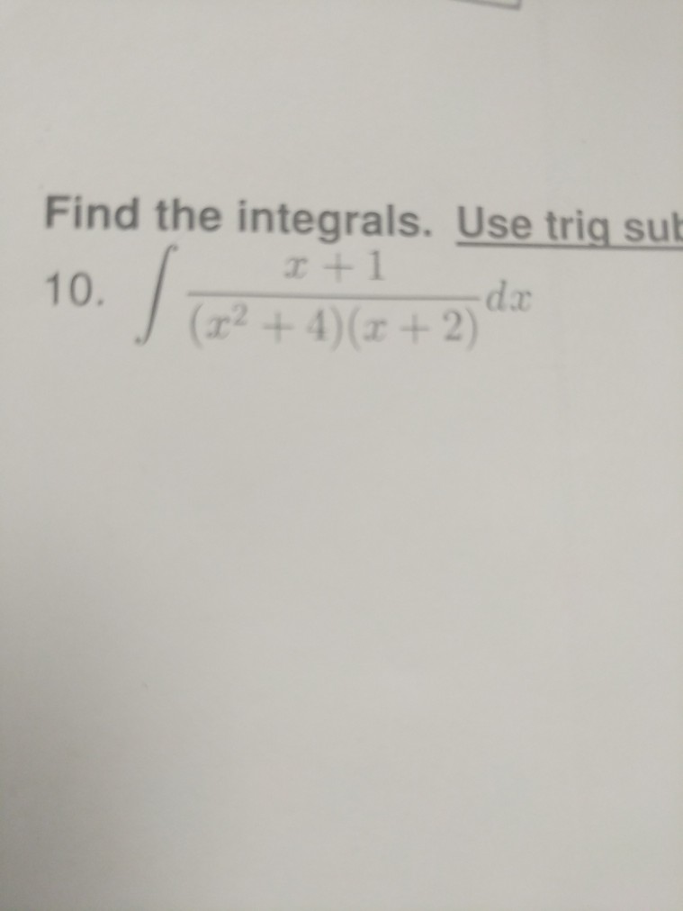 Solved Find the integrals. Use trig sub integral x + 1/(x^2 | Chegg.com
