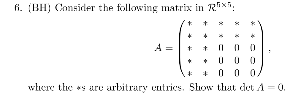 Solved 6. (BH) Consider the following matrix in R5*5. * *000 | Chegg.com