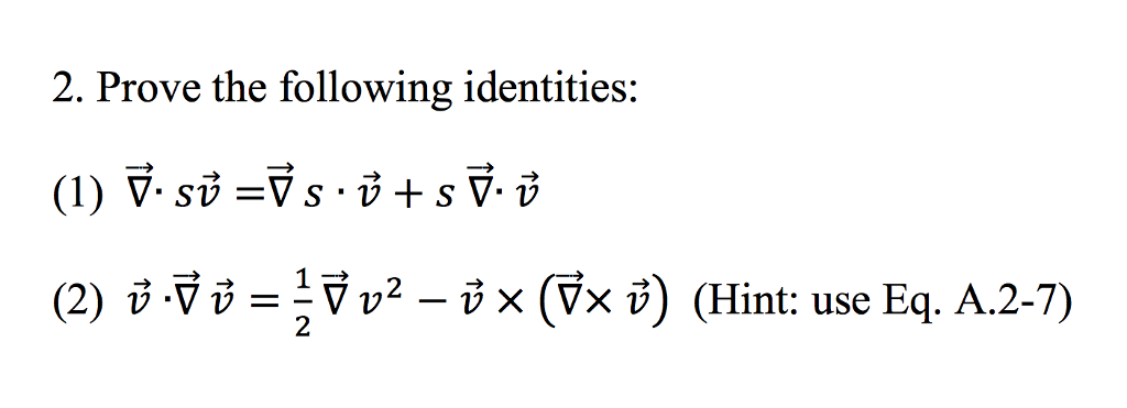 Solved Prove the following identities: (1) nabla vector | Chegg.com