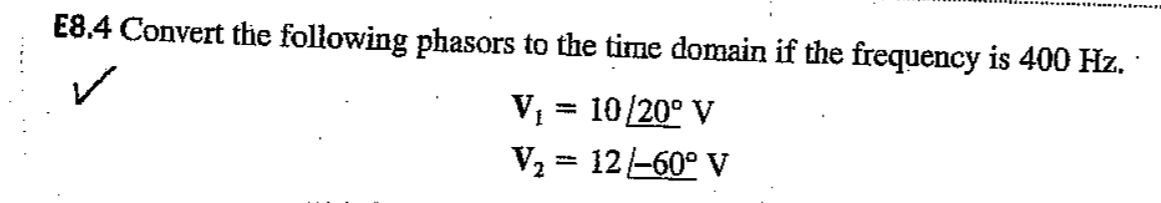 Solved Convert the following phasors to the time domain if | Chegg.com