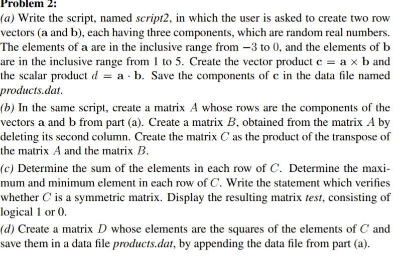 Solved Problem 2: a) Write the script, named script2, in | Chegg.com