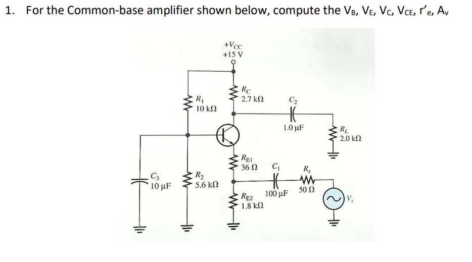 Solved 1. For the Common-base amplifier shown below, compute | Chegg.com