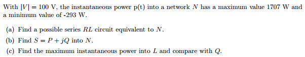 Solved With |V| = 100 V, the instantaneous power p(t) into a | Chegg.com