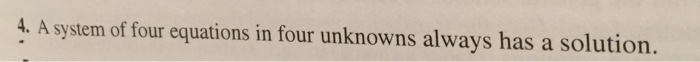 Solved 4. A system of four equations in four unknowns always | Chegg.com