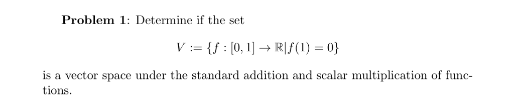 Solved Determine if the set V:= {f: [0, 1] rightarrow | Chegg.com