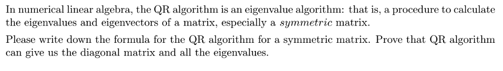 Solved In numerical linear algebra, the QR algorithm is an | Chegg.com