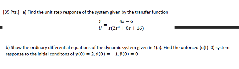 Solved [35 Pts.] a) Find the unit step response of the | Chegg.com