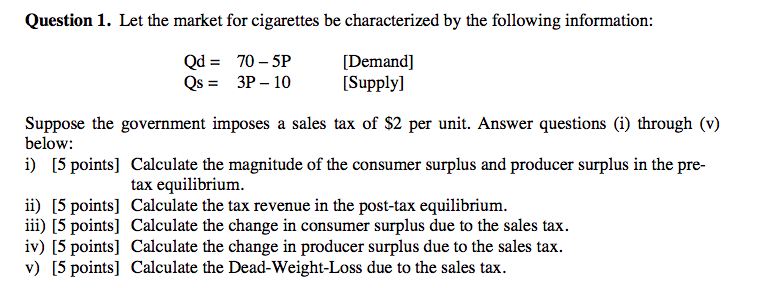 Solved Let the market for cigarettes be characterized by the | Chegg.com