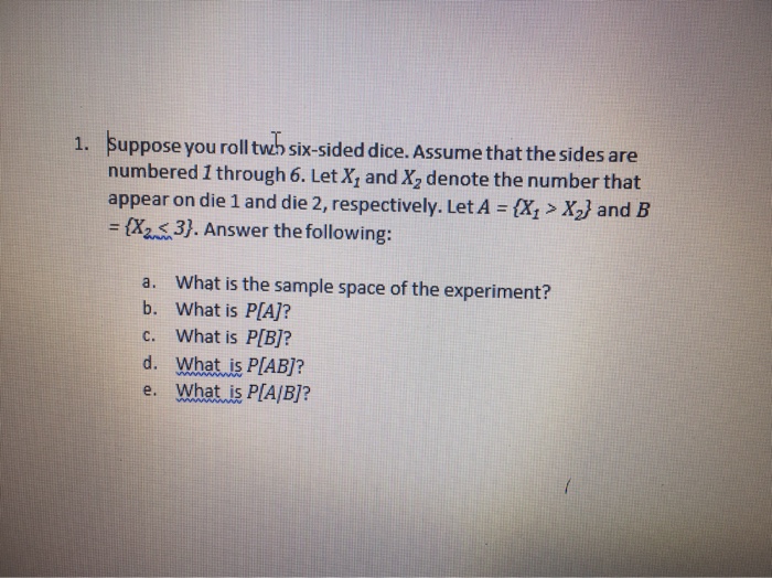 Solved Suppose you roll two six-sided dice. Assume that the | Chegg.com
