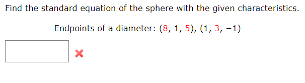 Solved Find The Standard Equation Of The Sphere With The Chegg
