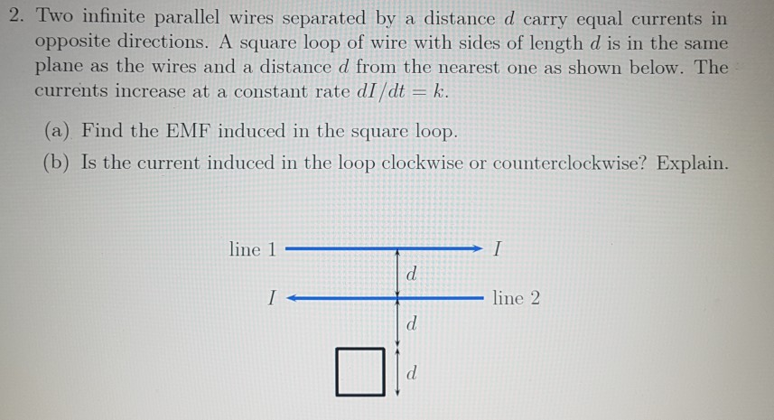 Solved 2. Two infinite parallel wires separated by a | Chegg.com