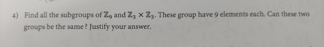 Solved Find all the subgroups of Zo and Z3 x Zz. These group | Chegg.com