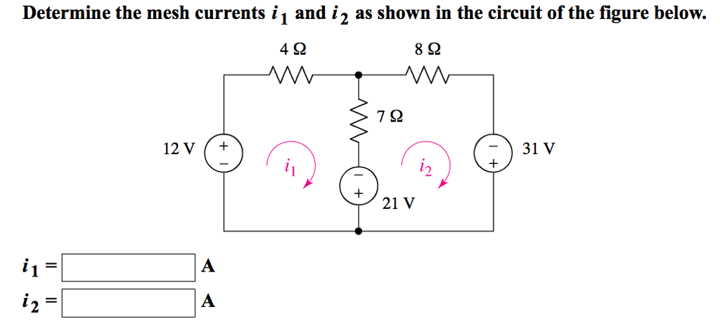 Solved Determine the mesh currents i1 and i2 as shown in the | Chegg.com