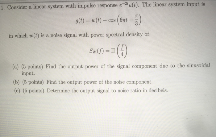 Solved Consider a linear system with impulse response e^2t | Chegg.com