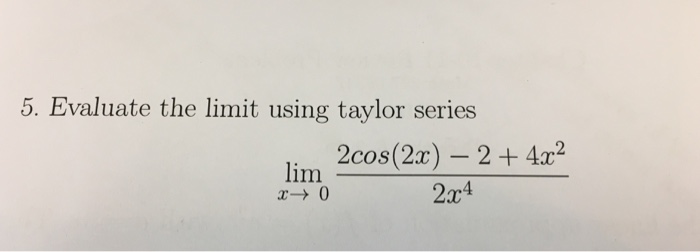Solved Evaluate the limit using taylor series lim_x | Chegg.com