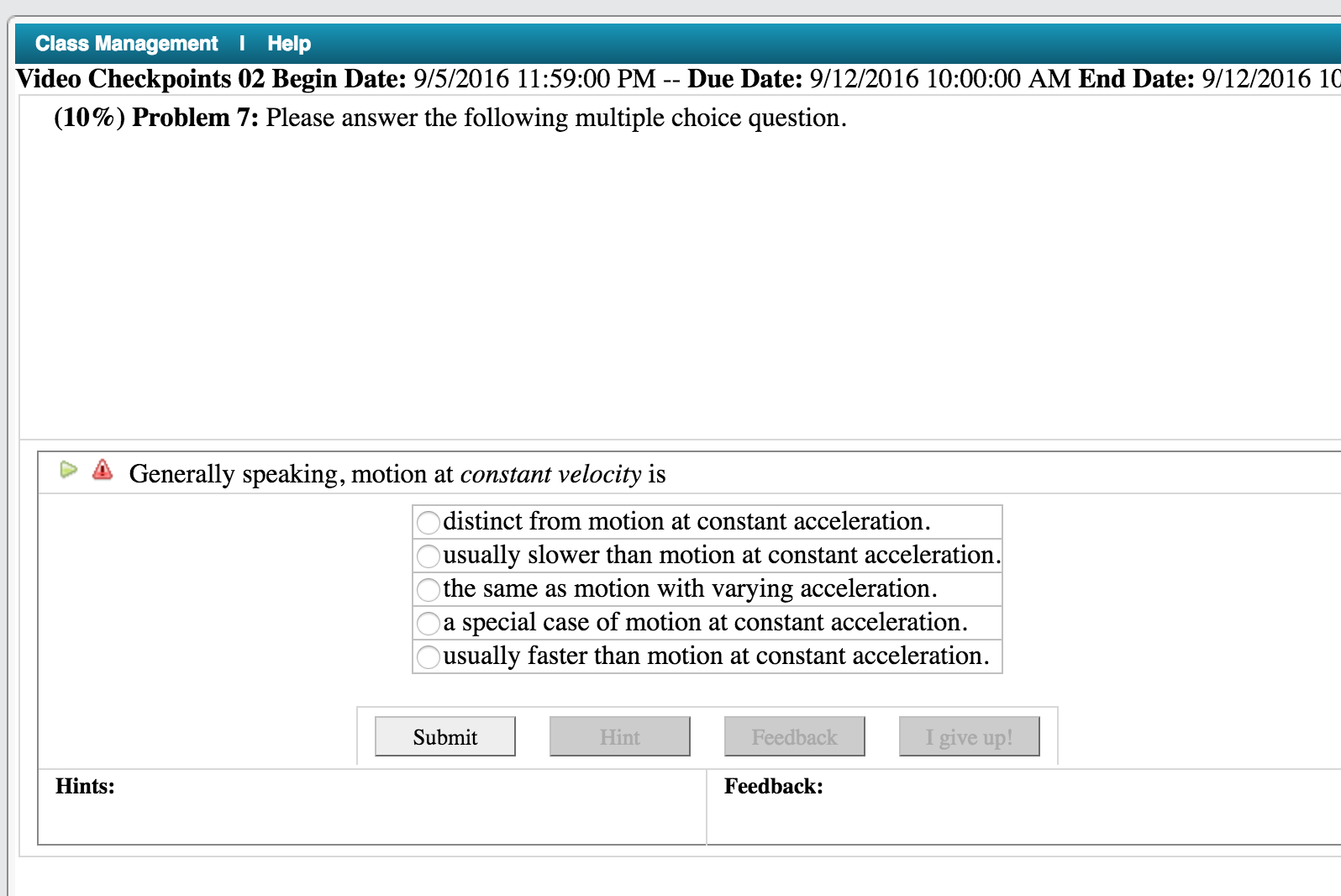 Solved Generally speaking, motion at constant velocity is | Chegg.com