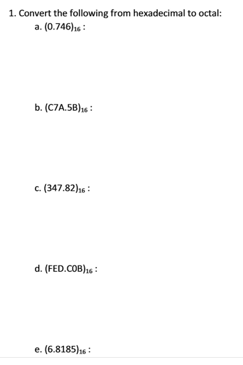 1. Convert the following from hexadecimal to octal: | Chegg.com