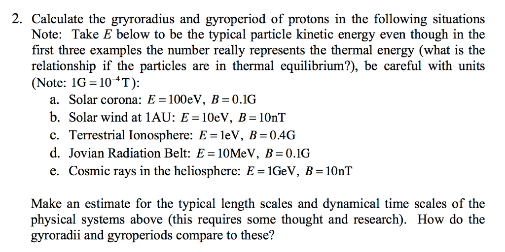 Solved 2. Calculate the gryroradius and gyroperiod of | Chegg.com