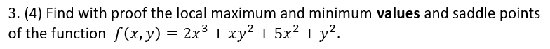 Solved Find with proof the local maximum and minimum values | Chegg.com
