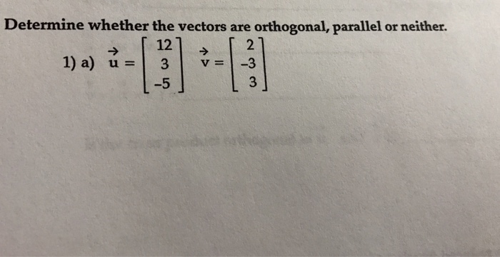 Solved Determine Whether The Vectors Are Orthogonal