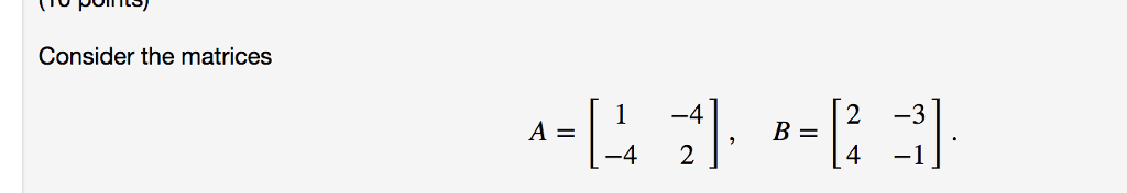 Solved Consider the matrices -4 2 2 -3 | Chegg.com