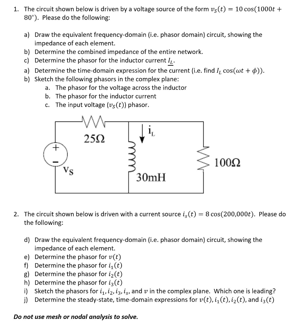 Solved The Circuit Shown Below Is Driven By A Voltage Source 
