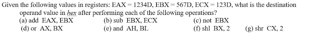 Solved Given the following values in registers: EAX = 1234D, | Chegg.com
