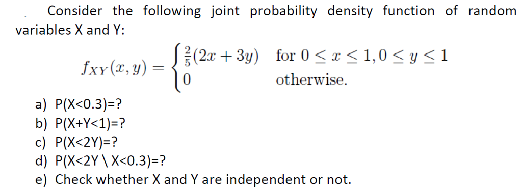 Solved Consider the following joint probability density | Chegg.com