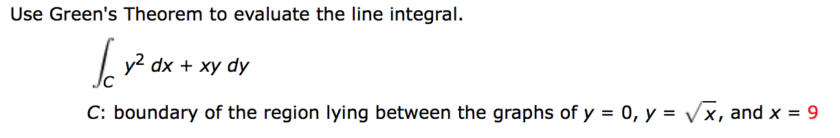 Solved Use Green's Theorem to evaluate the line integral. | Chegg.com