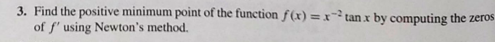 Solved 3. Find the positive minimum point of the function | Chegg.com