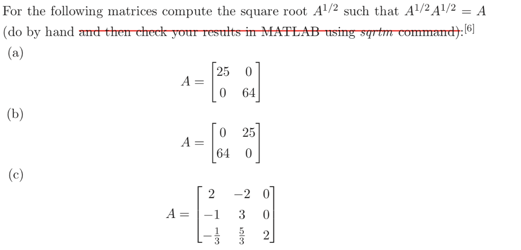 Solved For the following matrices compute the square root | Chegg.com