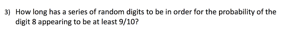 Solved How long has a series of random digits to be in order | Chegg.com