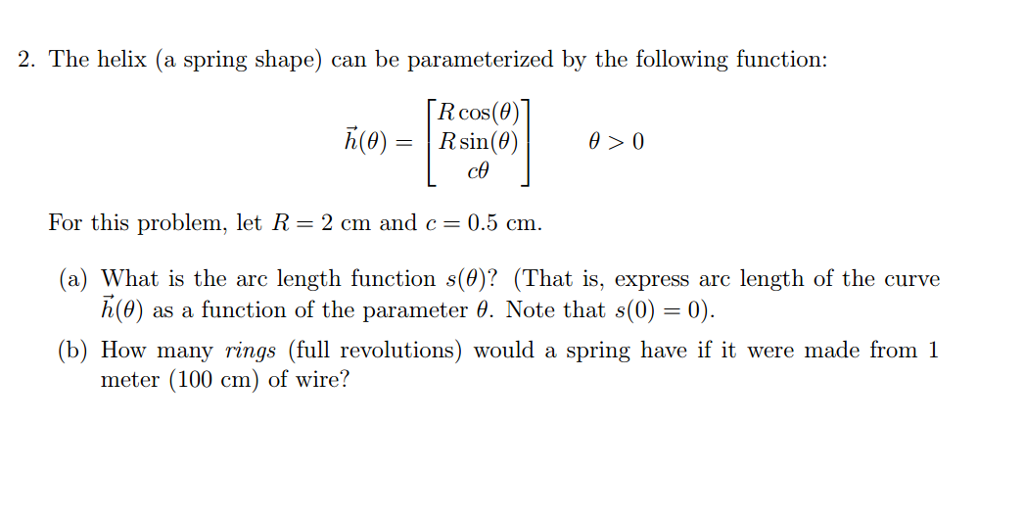 Solved The helix (a spring shape) can be parameterized by | Chegg.com