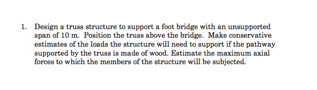 Design a truss structure to support a foot bridge | Chegg.com