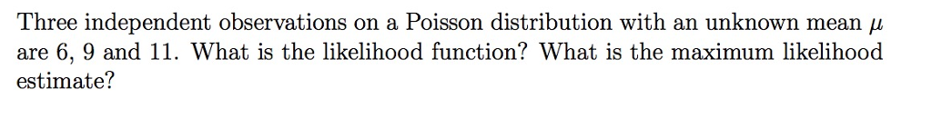 Solved Three independent observations on a Poisson | Chegg.com