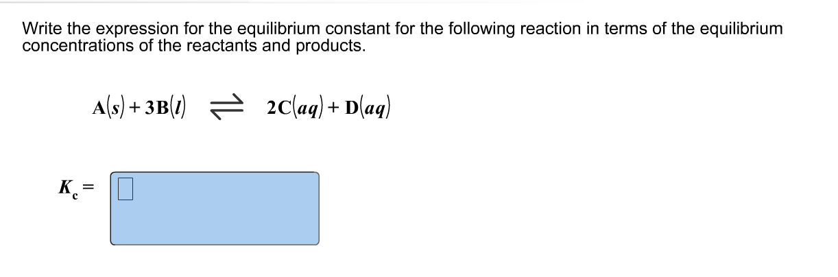 Solved Write the expression for the equilibrium constant for | Chegg.com