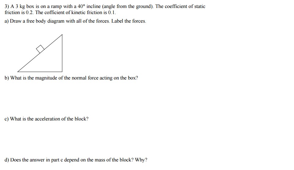 Solved A 3 kg box is on a ramp with a 40 degree incline | Chegg.com