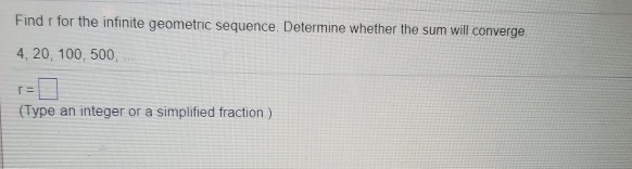 Solved Find R For The Infinite Geometric Sequence Determine