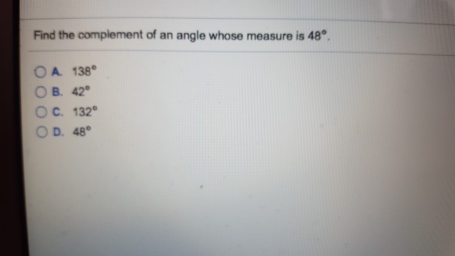 Solved Find the complement of an angle whose measure is 48° | Chegg.com