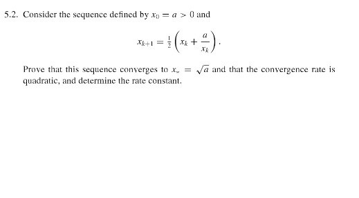 Solved Consider the sequence defined by X_0 = a > 0 and x_k | Chegg.com