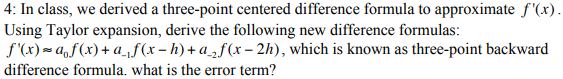 Solved 4: In class, we derived a three-point centered | Chegg.com