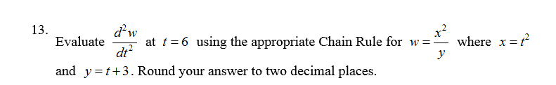 Solved Evaluate d^2w/dt^2 at t = 6 using the appropriate | Chegg.com