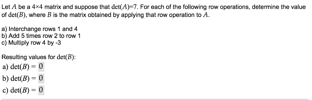 Solved Let A be a 4x4 matrix and suppose that det(A)-7. For | Chegg.com